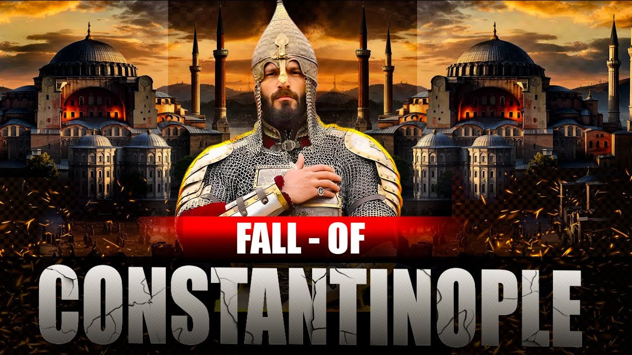 Conquest of Constantinople by Sultan Mehmed II Fateh | Fall of ...