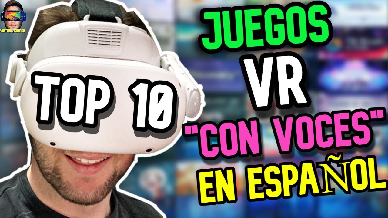 Top 10 Mejores Juegos De Realidad Virtual Con Voces En Español Para