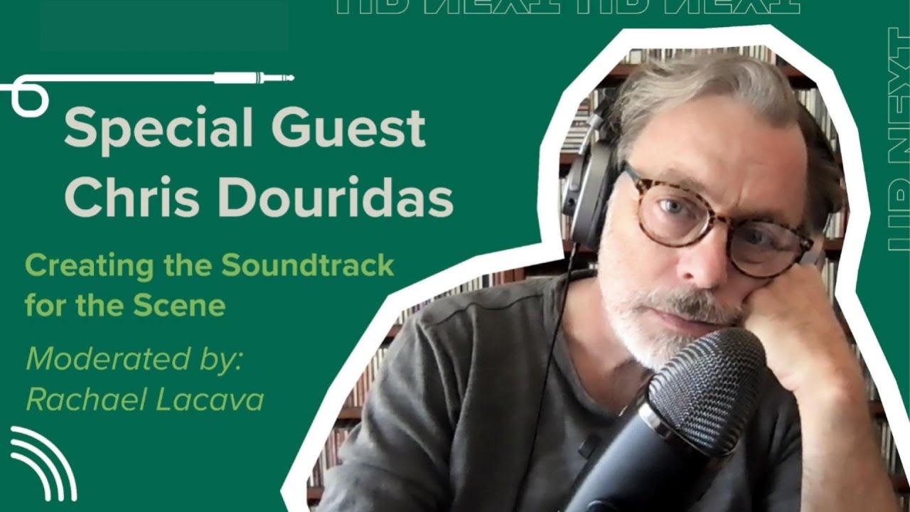 Music Supervisor Chris Douridas: Creating the Soundtrack for the Scene ...