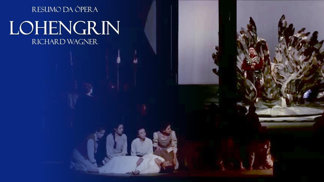 Resumo da Ópera: Lohengrin, de Richard Wagner - YouTube