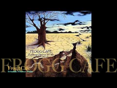 Frogg Cafe Fortunate Observer of Time - YouTube