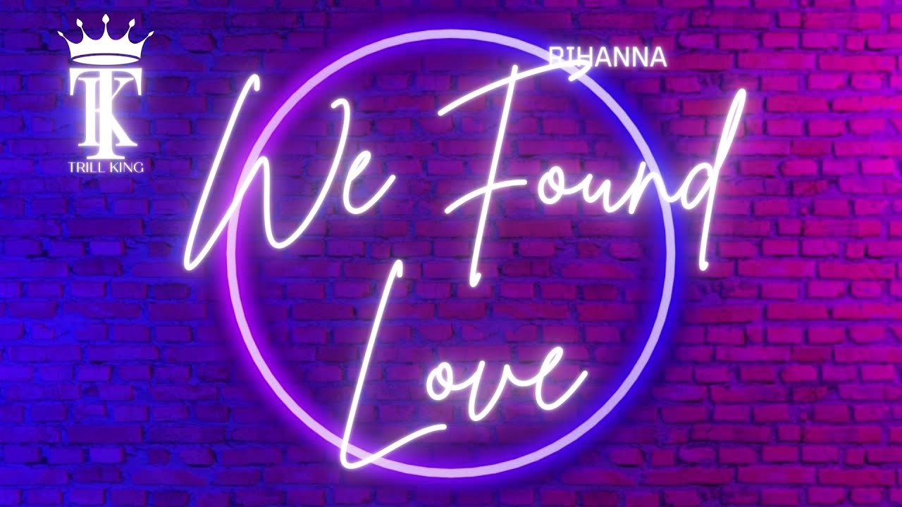 Rihanna ft. Calvin Harris - We Found Love with Lyrics - YouTube