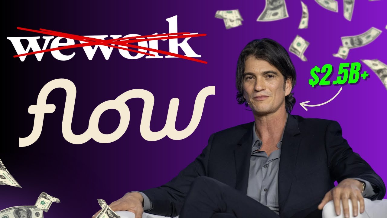 Flow: Adam Neumann's $2.5 Billion Comeback - YouTube