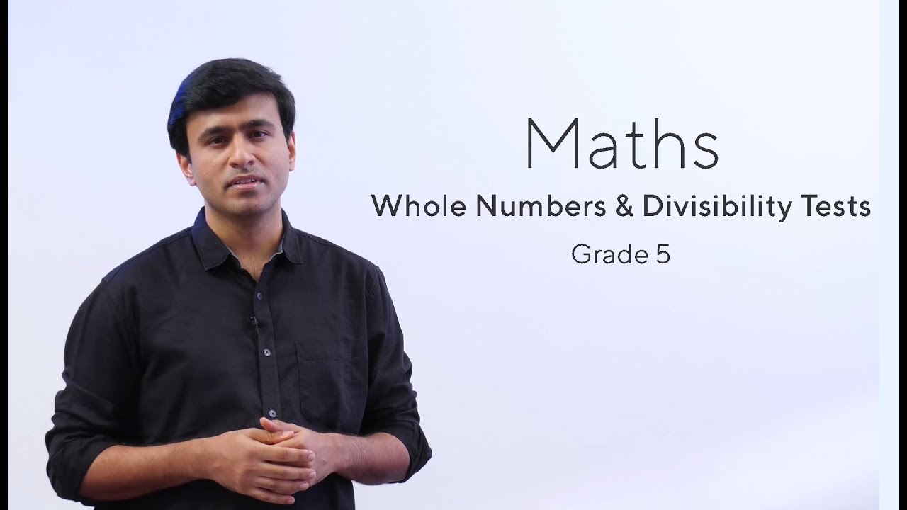 Grade 5|| MATHS || Unit 5- Whole numbers and Divisibility tests - YouTube