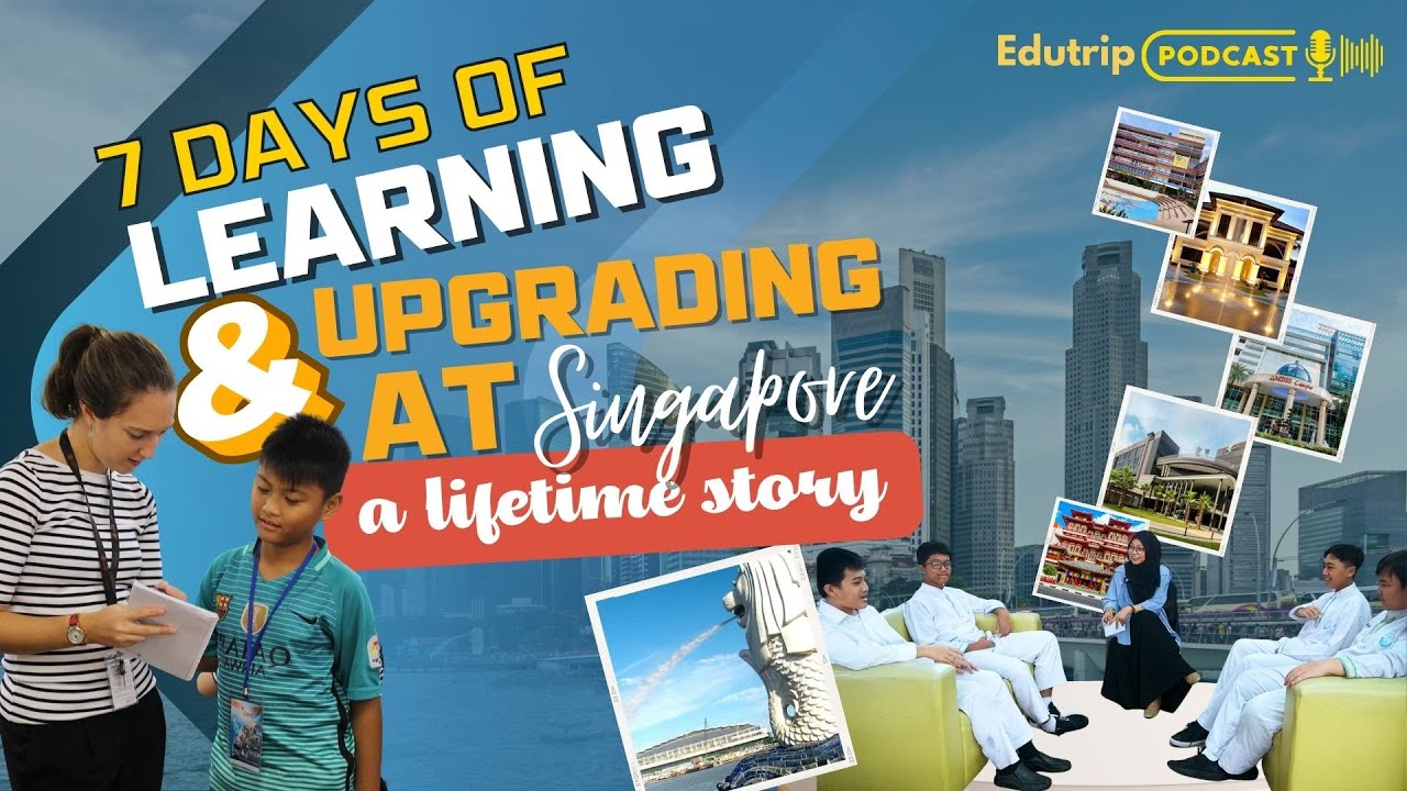 7 Days of Learning & Skill Upgrading! The Stories of Singapore Edutrip ...