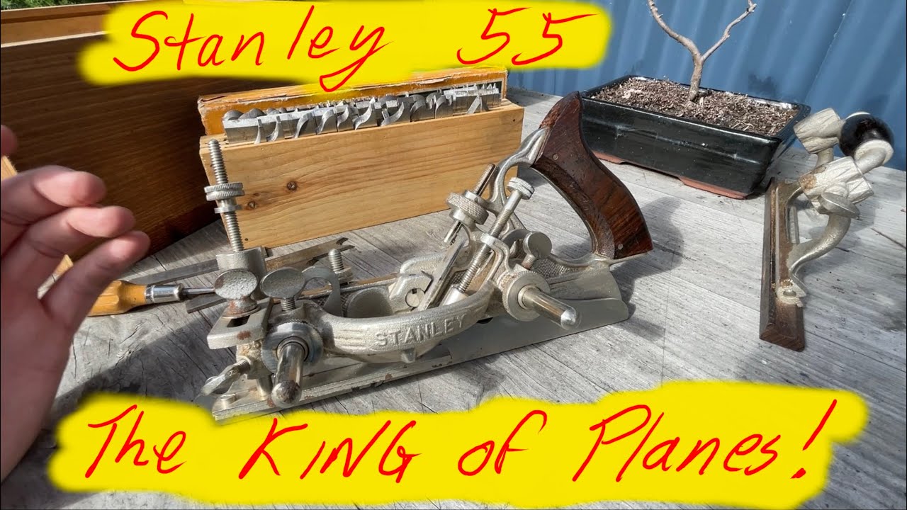 The Stanley no 55, the King of planes! - YouTube
