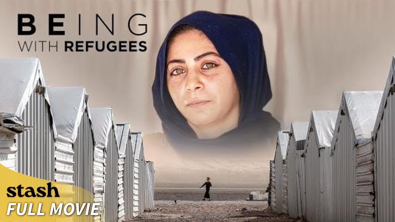Being with Refugees | Social Issues Documentary | Full Movie | Syrian ...