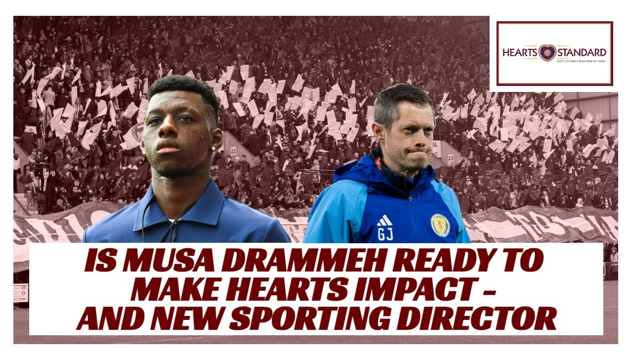 Is Musa Drammeh ready to make Hearts impact - and new sporting director ...
