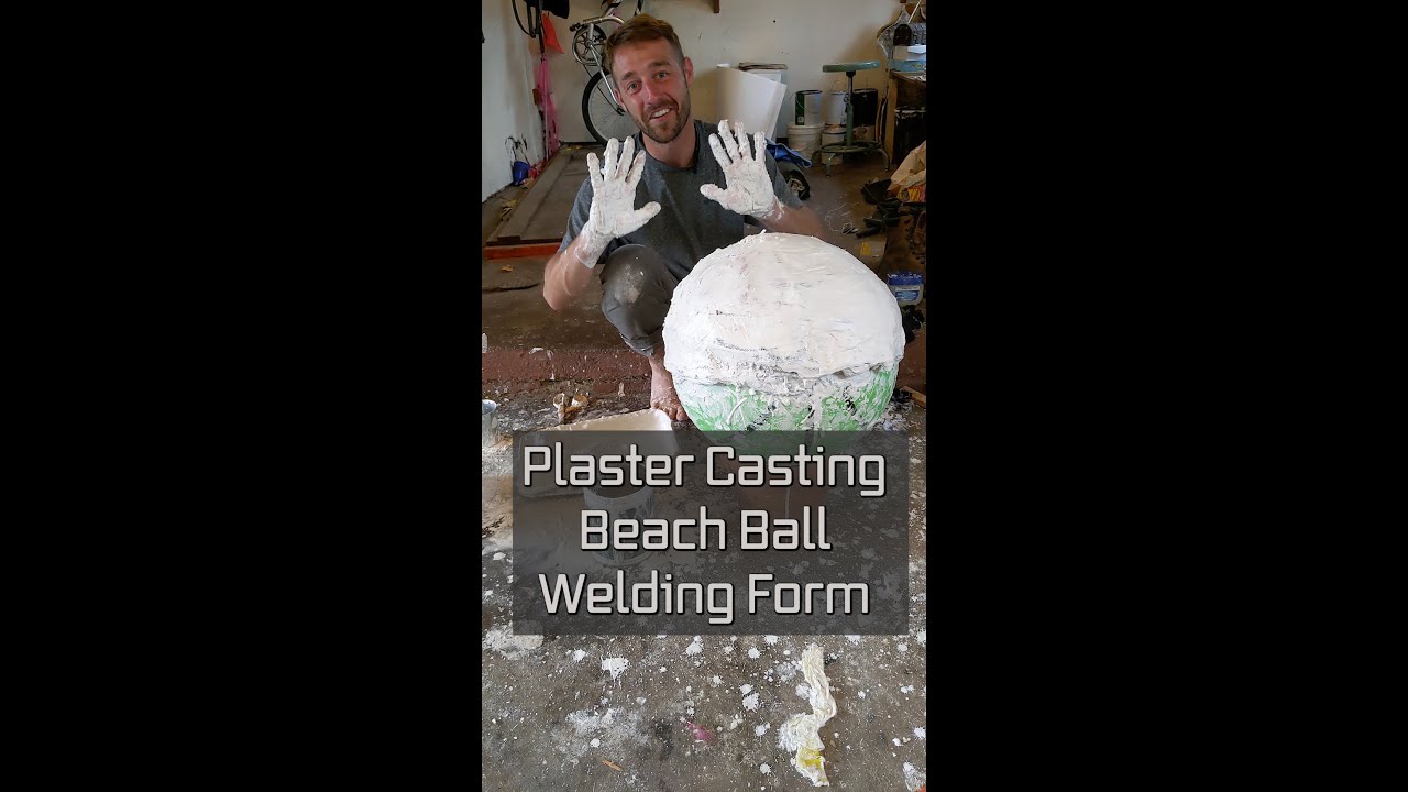 Plaster Casting Beach Ball Welding Form - YouTube