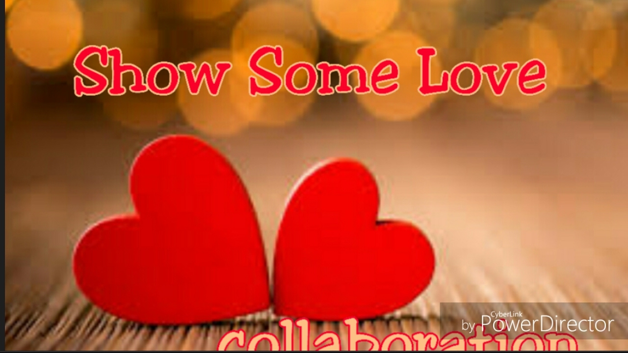 Show Some Love collab - YouTube