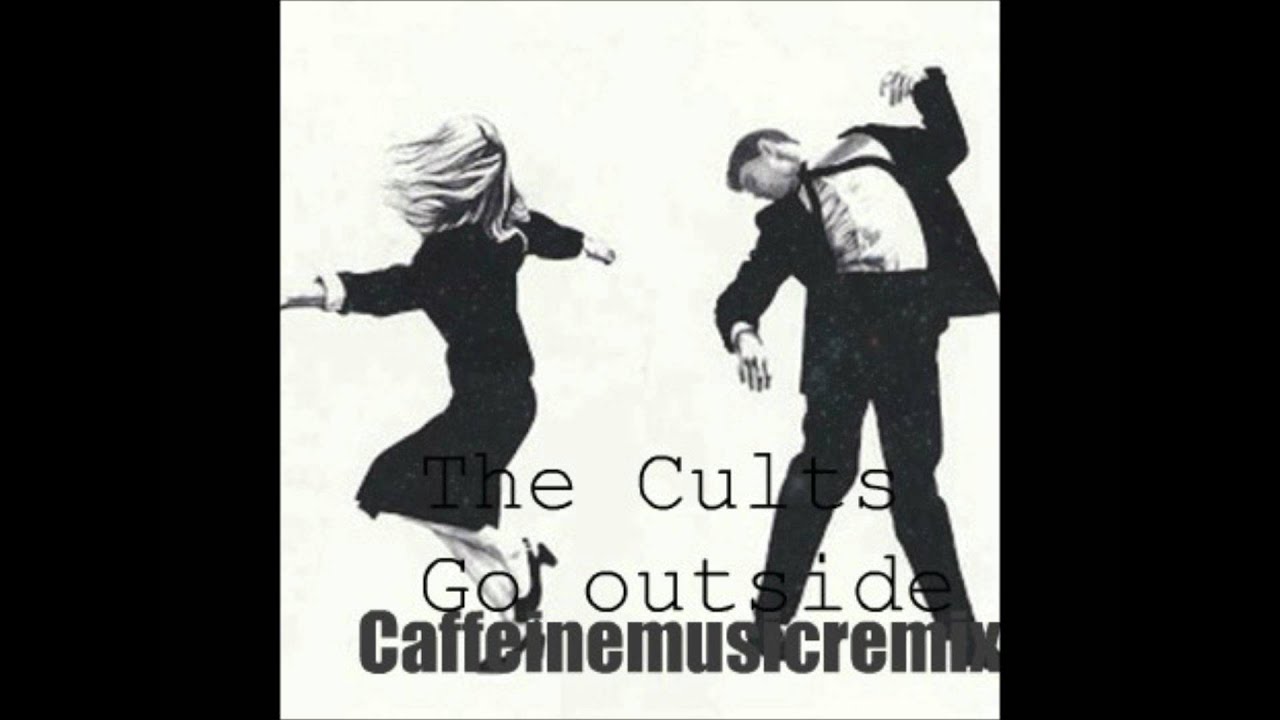 The Cults - Go outside REMIX - YouTube