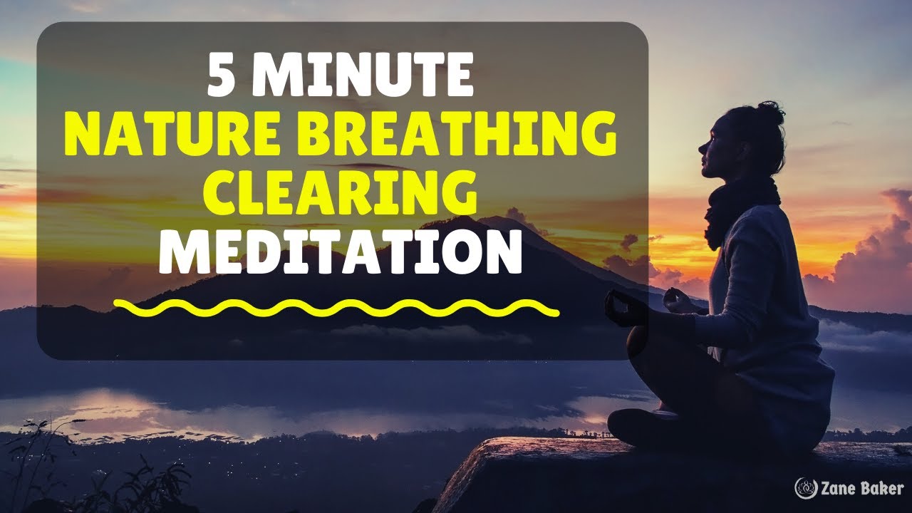 Nature Breathing Clearing Meditation: Sound Nature Meditation For ...