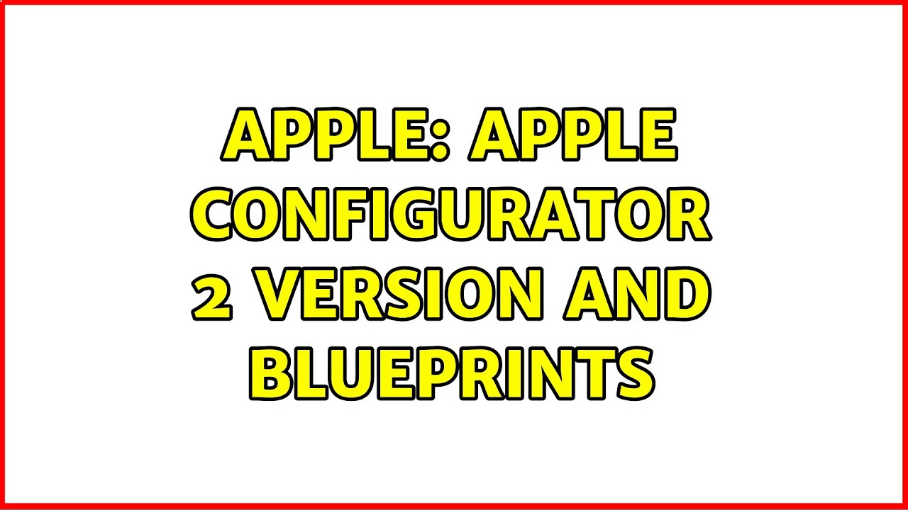 Apple: Apple Configurator 2 version and blueprints - YouTube