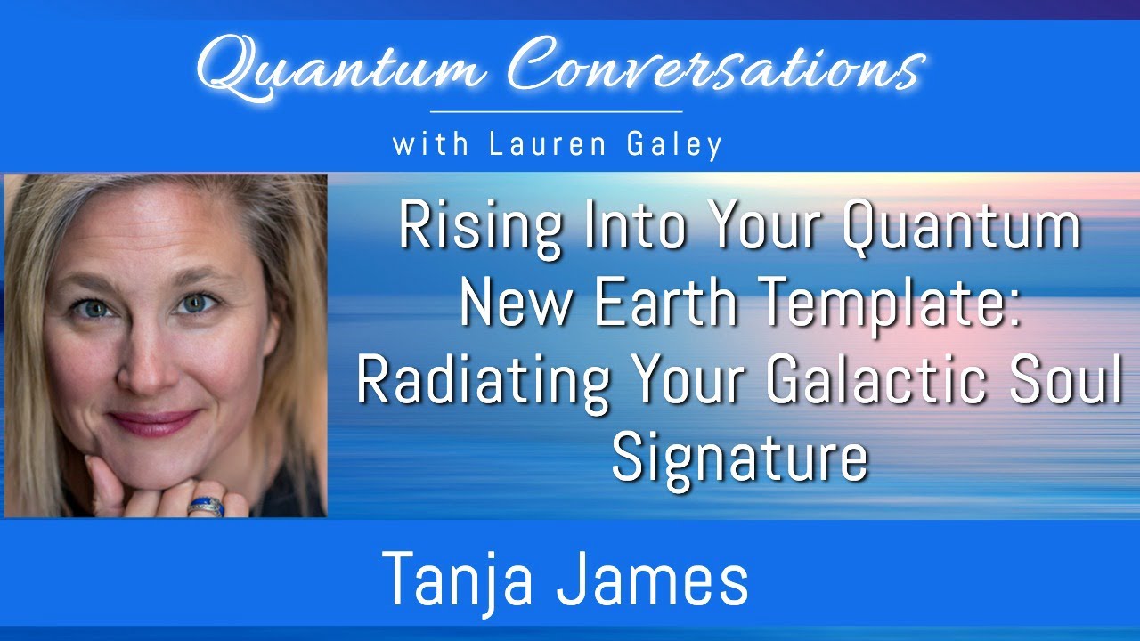 Rising Into Your Quantum New Earth Template With Tanja James Youtube