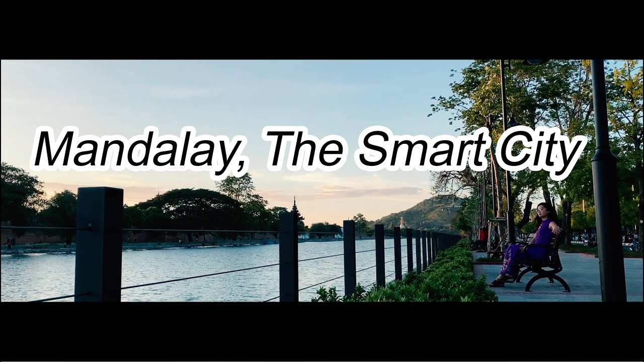 Mandalay , the smart city which is located in Central Myanmar . - YouTube