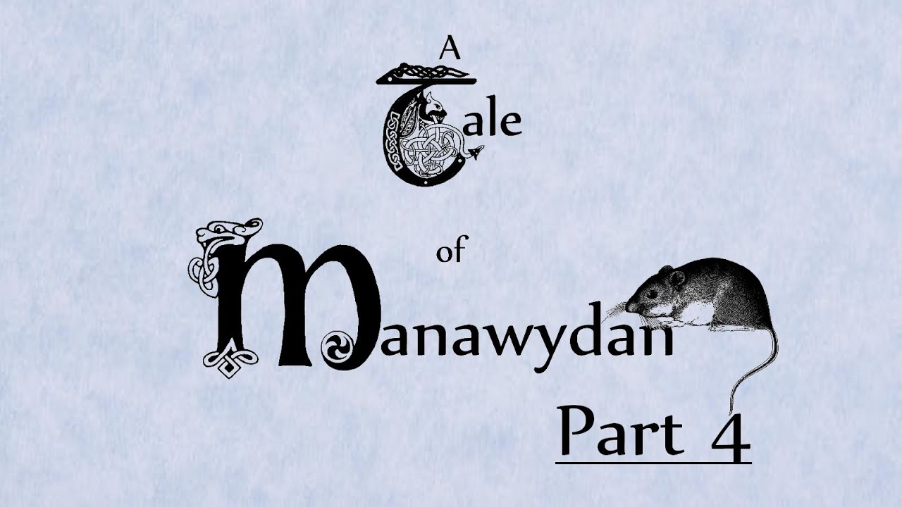 A Tale of Manawydan Part 4 - YouTube