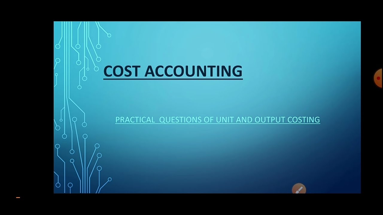 Unit and output costing (part 2) - YouTube