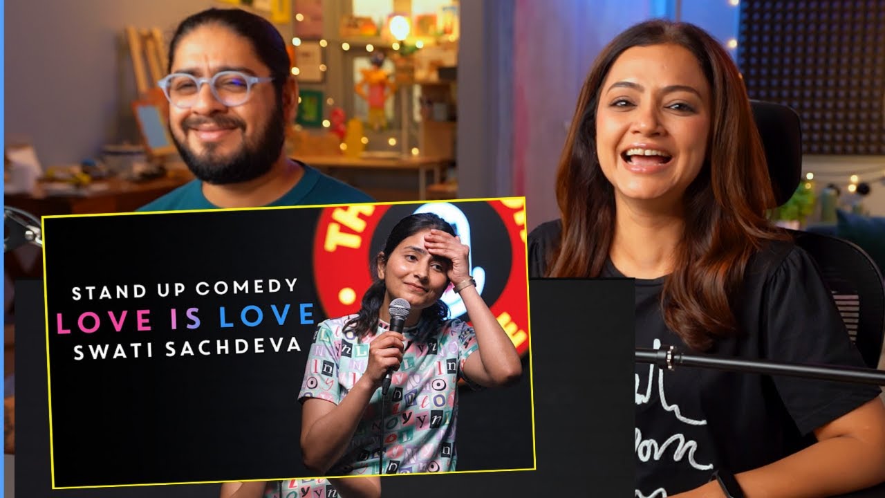 Love is Love | Stand-up comedy by Swati Sachdeva | Reaction Video Neeti ...