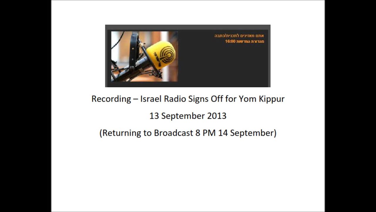 Israel Radio Reshet Bet Signs Off Yom Kippur Eve 13 9 2013 - YouTube