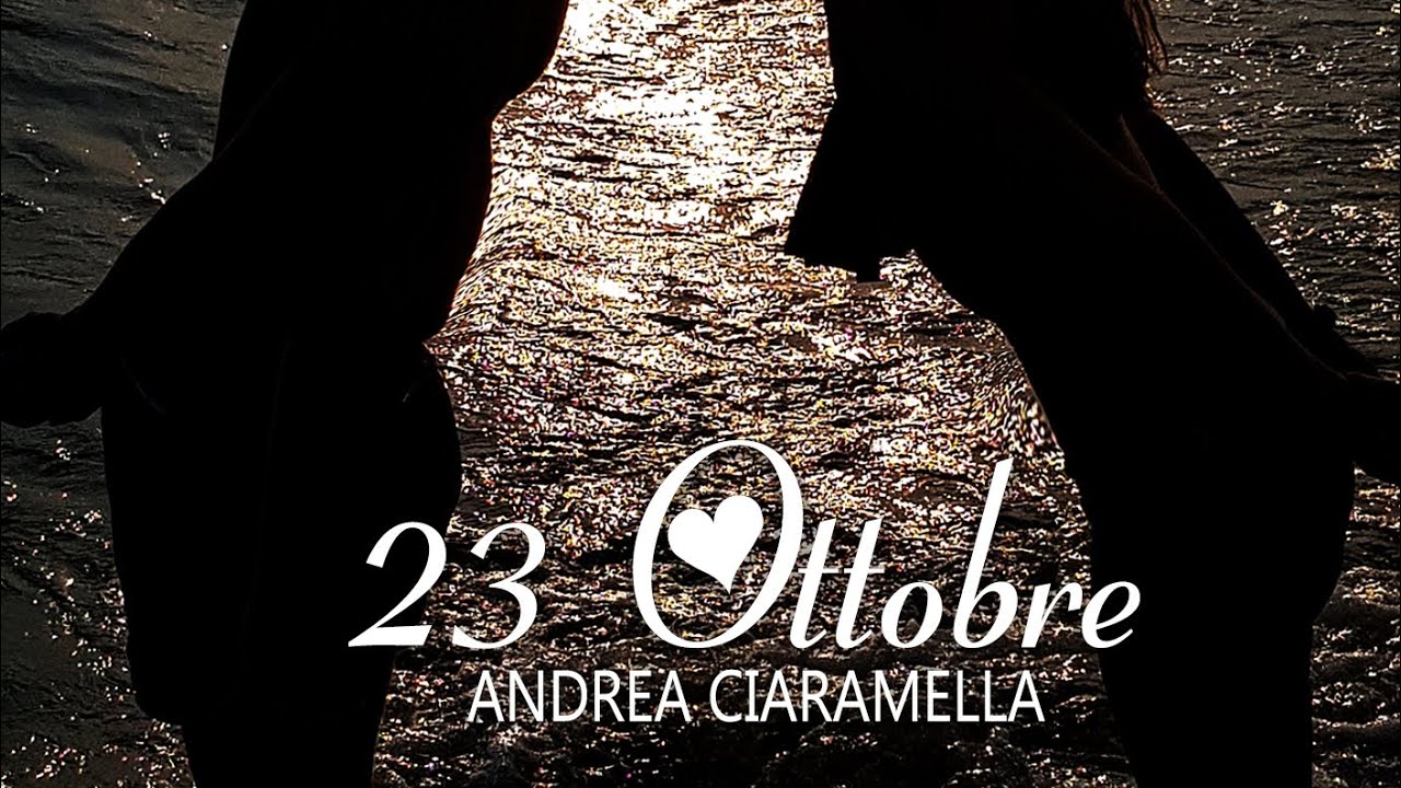 23 Ottobre - Andrea Ciaramella - YouTube