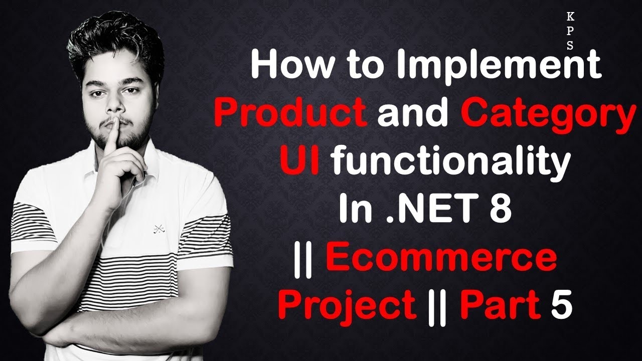 12. How to implement Product and Category UI Functionality in .Net 8 || Ecommerce Project ...