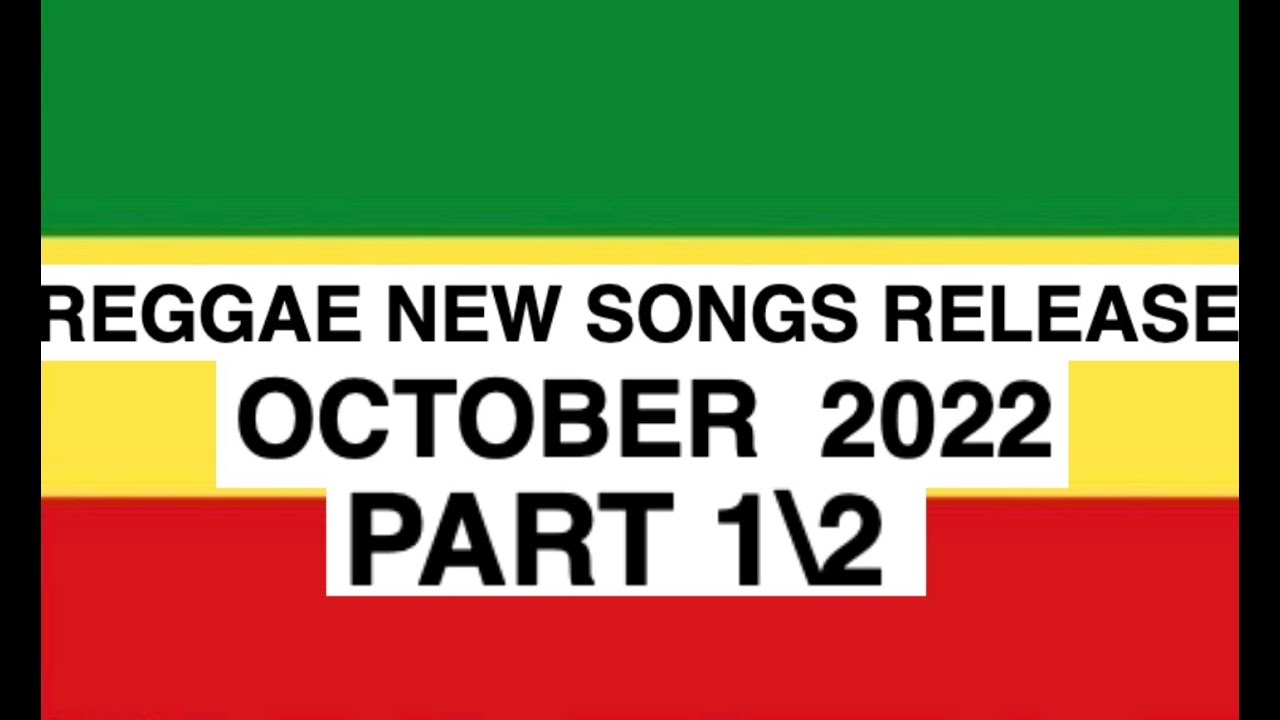 Reggae new songs October 2022 new release mixBix part 1\2 Lutan Fyah ...