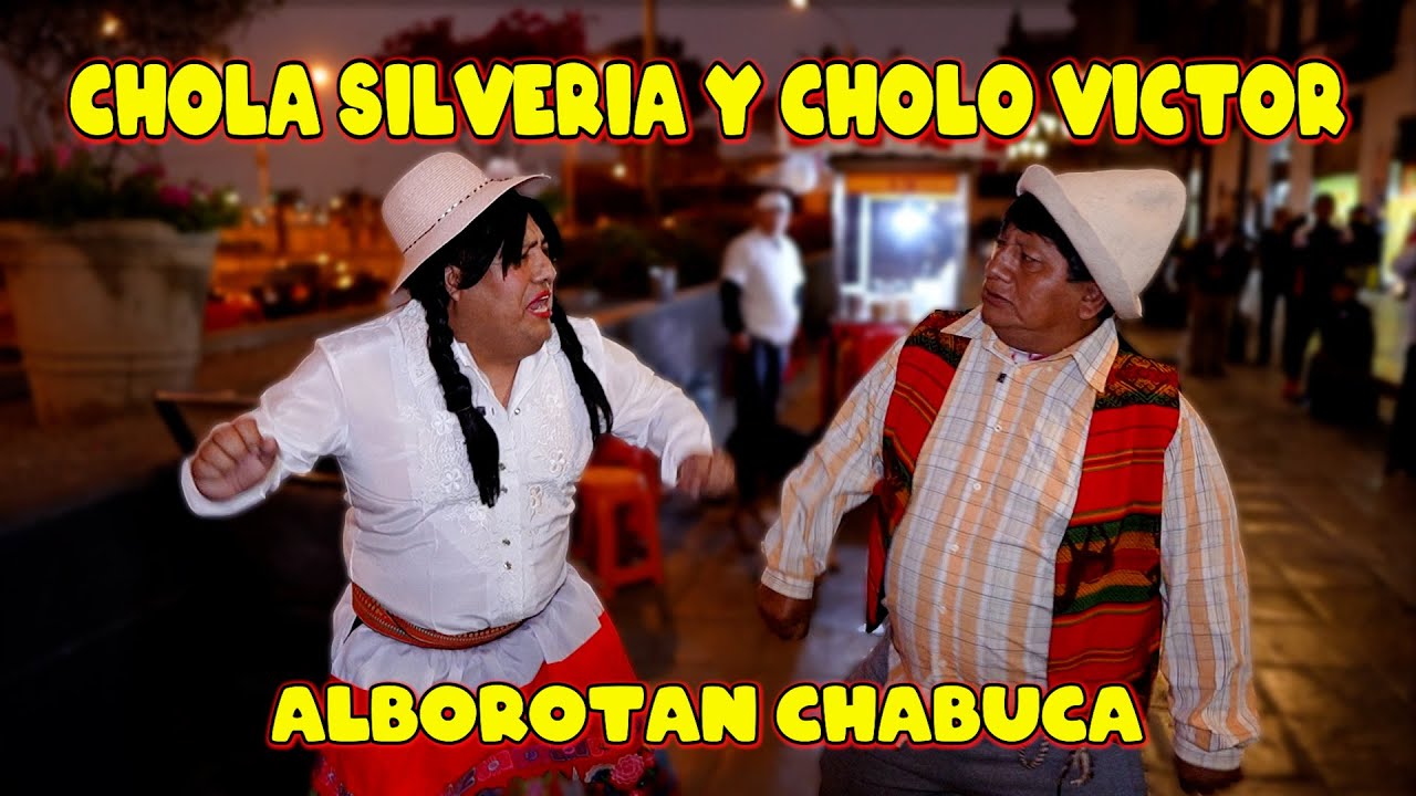 Chola Silveria y cholo Víctor alborotan Chabuca - YouTube