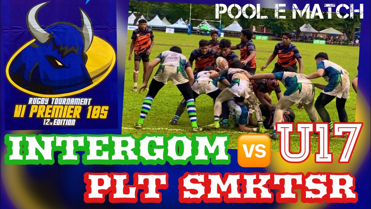RUGBY 10’S TOURNAMENT 2023: INTERGOM VS PLT SMKTSR U17 POOL E MATCH) VI ...