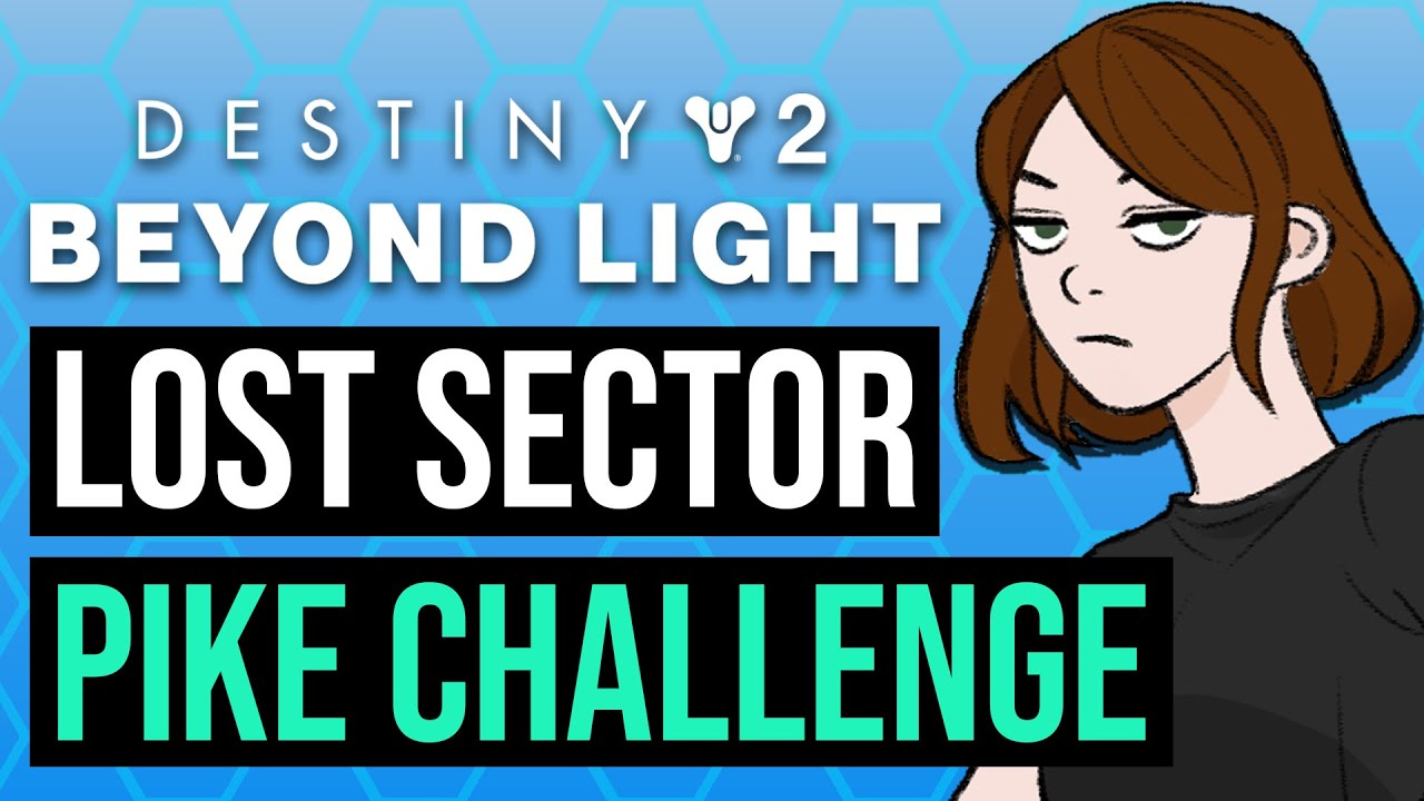 Lost Sector Challenge: Pike Edition | Destiny 2 Beyond Light - YouTube