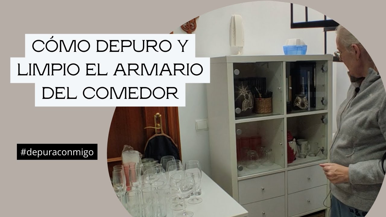 CÓMO DEPURO Y LIMPIO EL ARMARIO DEL COMEDOR - Cómo tomo las decisiones ...