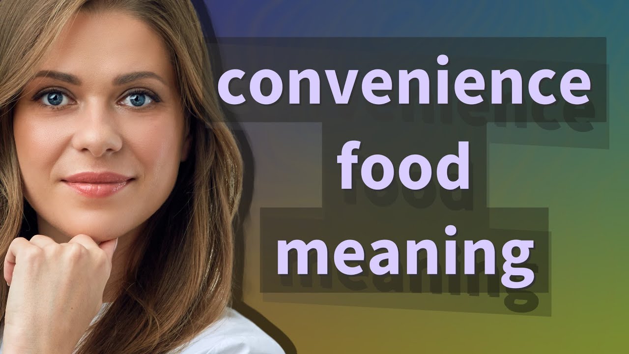Convenience food | meaning of Convenience food - YouTube