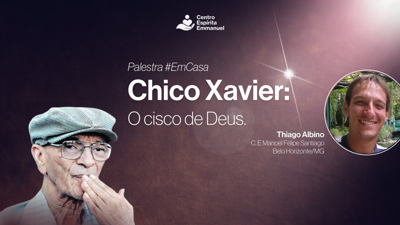 Chico Xavier: o Cisco de Deus, com Thiago Albino | Palestra #EmCasa ...