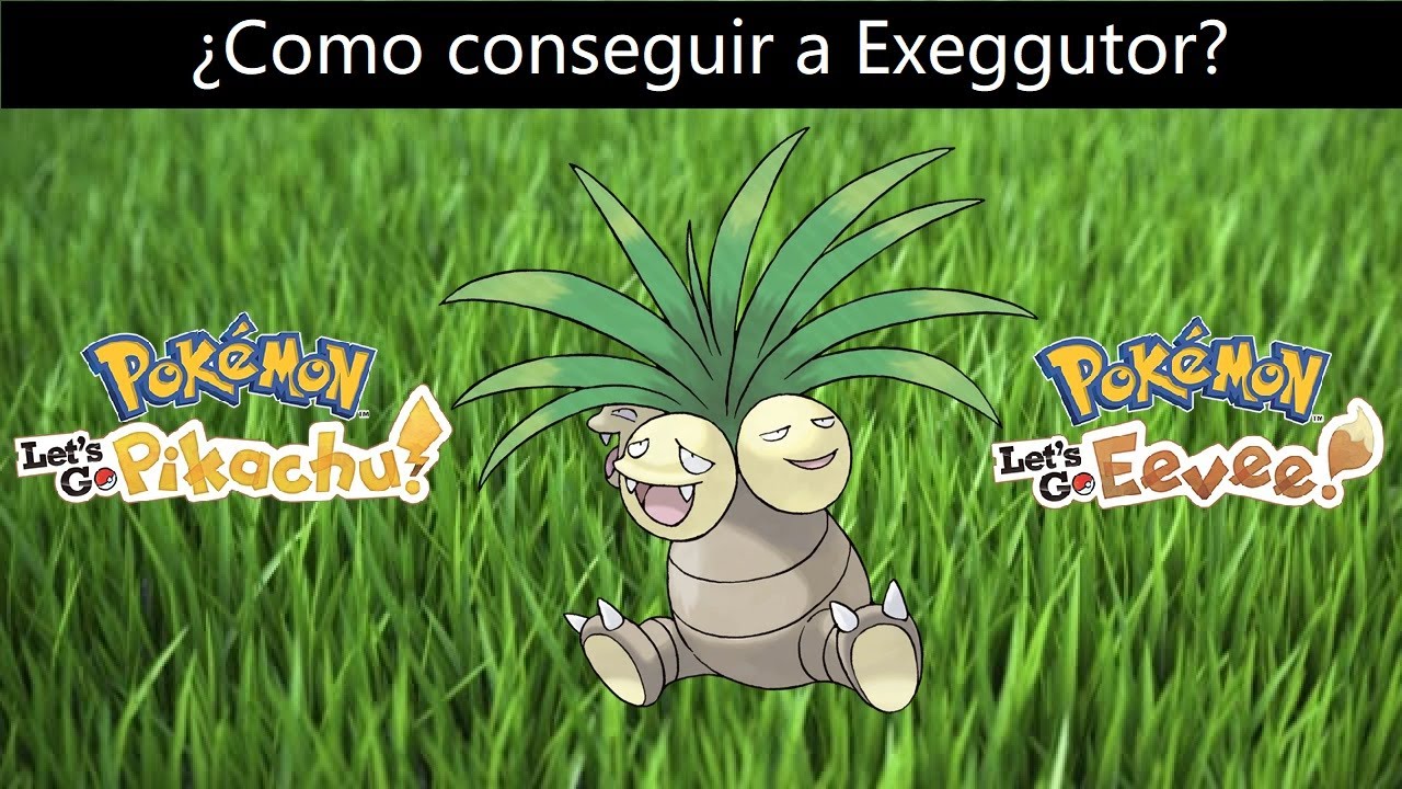 Como conseguir a Exeggutor en Pokemon Let's Go Pikachu & Eevee! - YouTube