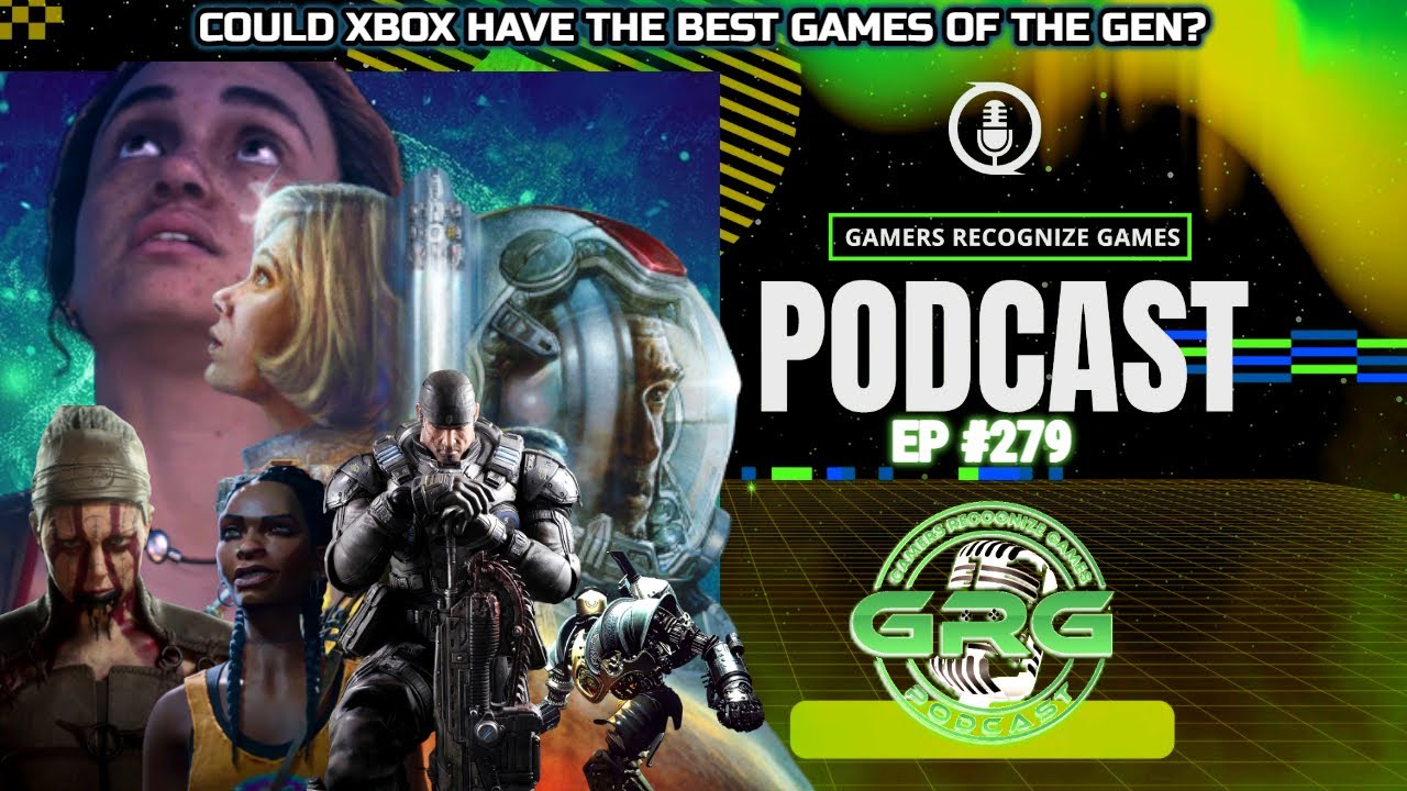 GRG PODCAST -279 Best Xbox Event Ever? / Starfield 30fps/ Xbox One ...