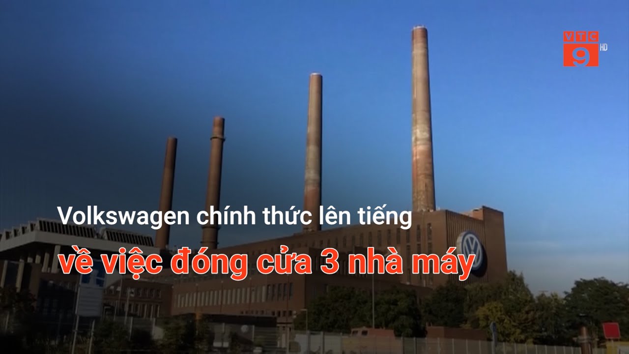 Volkswagen chính thức lên tiếng về việc đóng cửa 3 nhà máy | VTC9 - YouTube