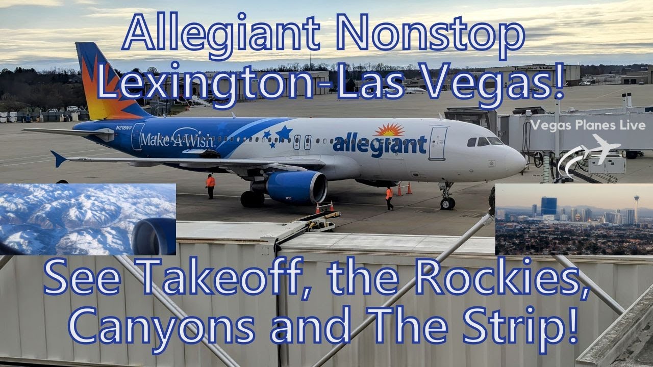 Ride Allegiant’s Make-A-Wish A320! Jet Lexington to Vegas over the ...