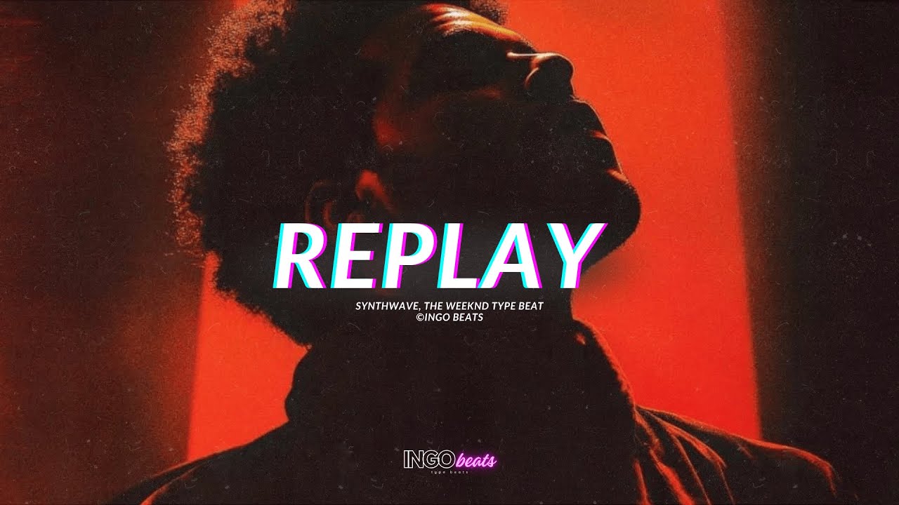 (FREE) Synthwave Type Beat - "Replay" I The Weeknd Type Beat - YouTube