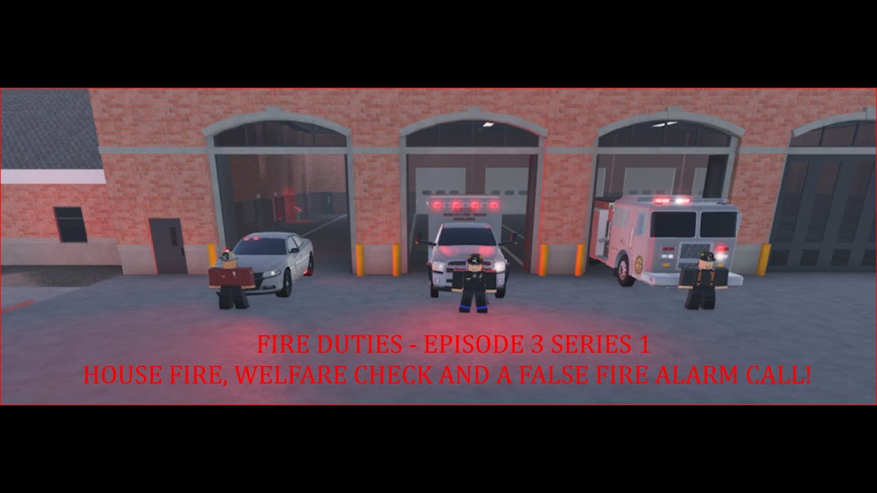 Fire Duties - EP3 S1 - House Fire, Welfare check and False Fire Alarm ...
