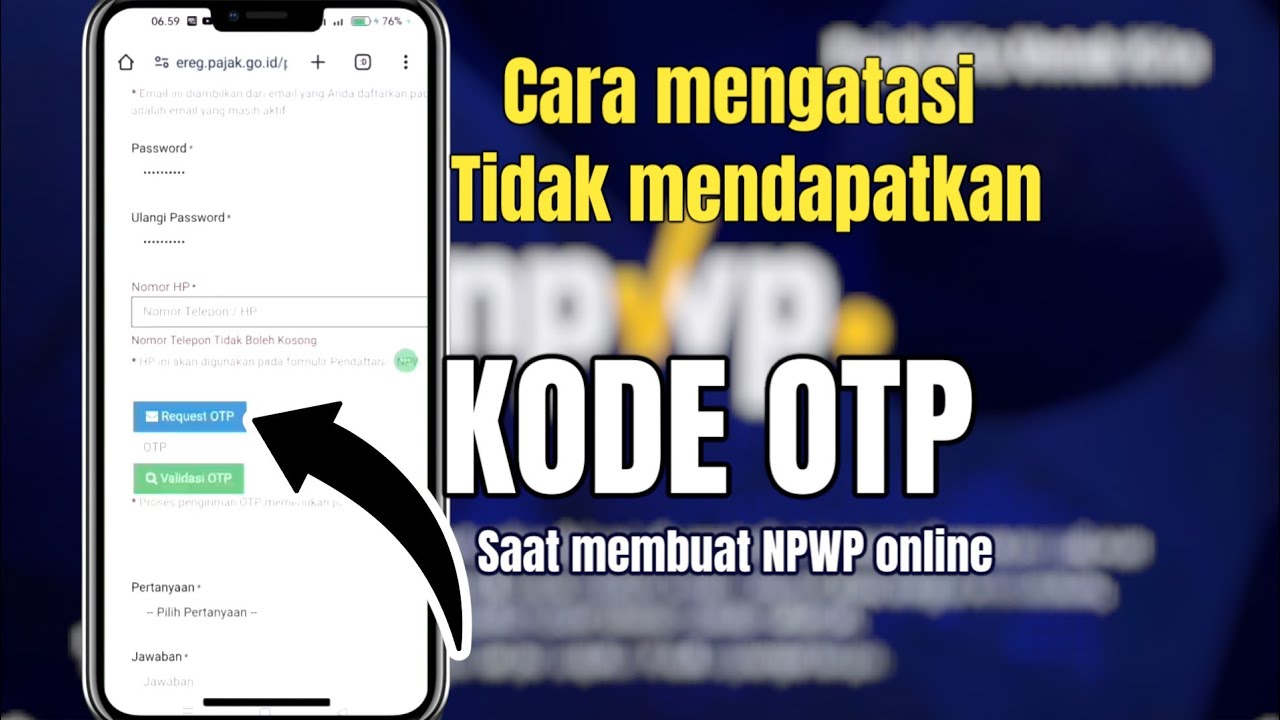 Cara mengatasi tidak mendapatkan kode otp saat pembuatan NPWP ...