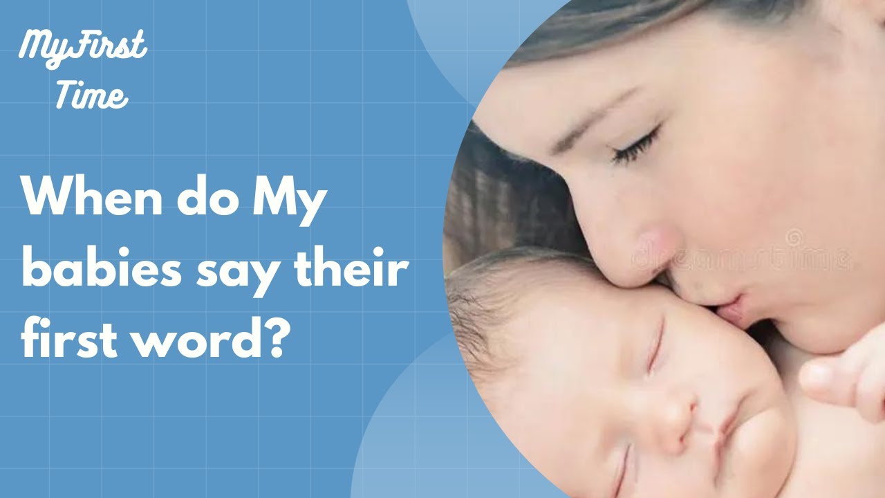 Baby's First Words │ When Do Babies Start Talking & How You Can Help ...