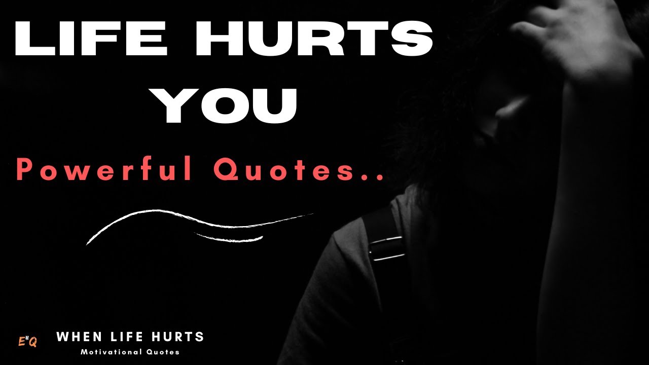 ♦ WHEN LIFE HURTS YOU ~ INSPIRING QUOTES🔥Powerful Quotes For a Painful ...