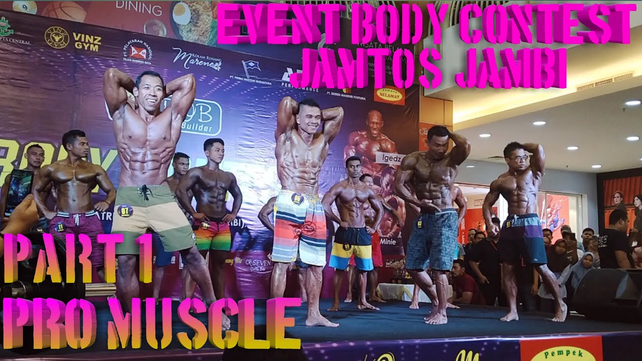 Body Contest Jambi, Part 1 Kategori Pro Muscle (01/03/2020) - YouTube