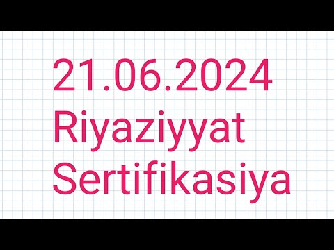 21.06.2024 Riyaziyyat Sertifikasiya suallari 1-50