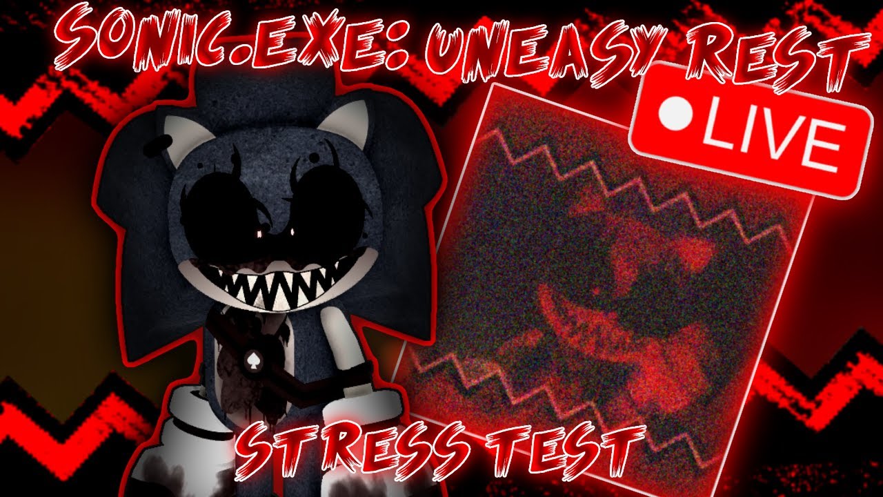 Sonic.EXE: Uneasy Rest Stress Test Live - YouTube