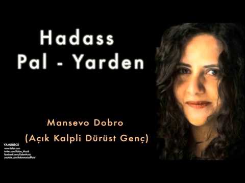 Hadass Pal - Yarden - Mansevo Dobro (Açık Kalpli Dürüst Genç) [ Yahudice © 2003 Kalan Müzik ]