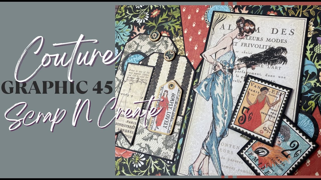 Graphic 45 | Couture Walk Through Walk Through tutorial - YouTube