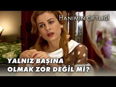 Yalnız Olmak Çok Mu Zor Ki? - Hanımın Çiftliği 63.Bölüm