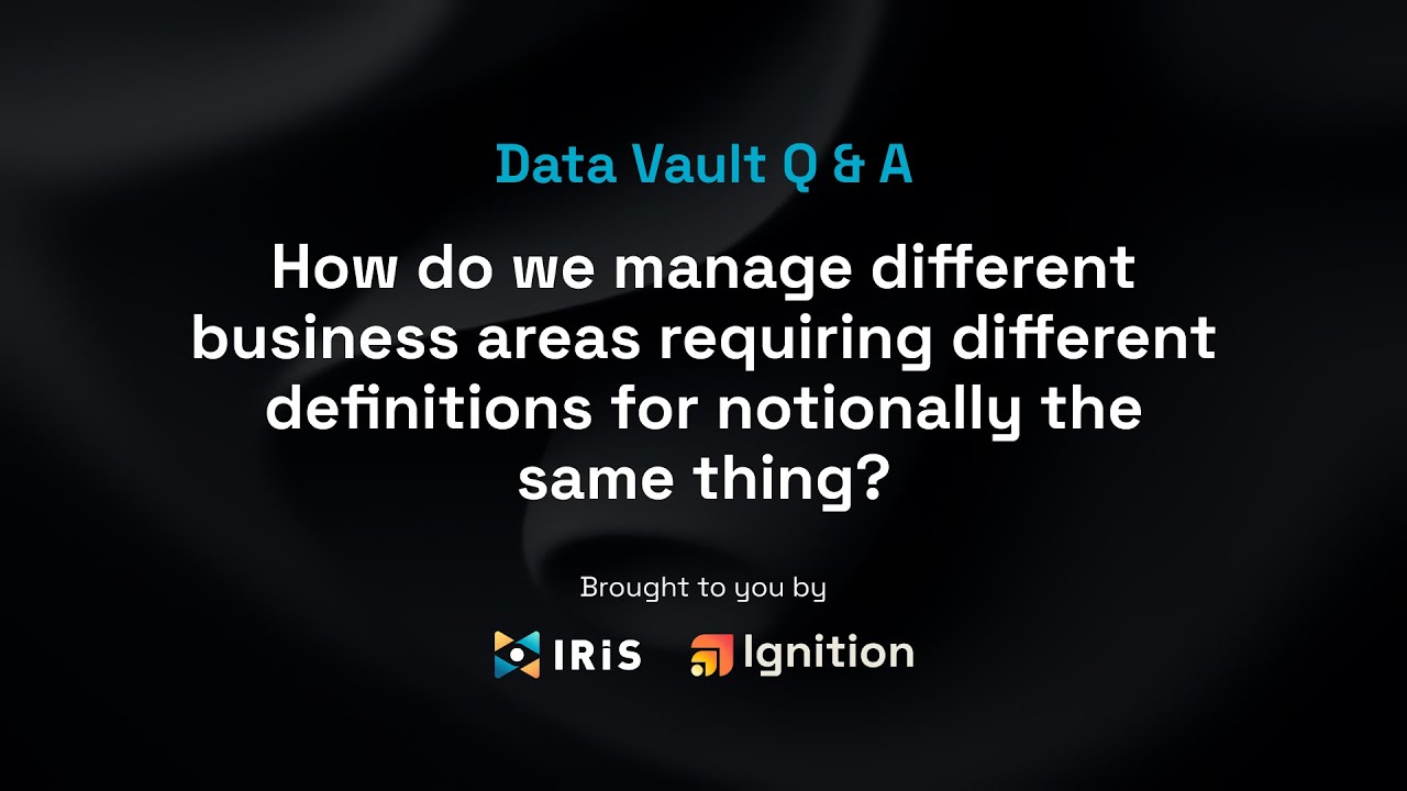 Data Vault Q&A: Managing different definitions for the same concept ...