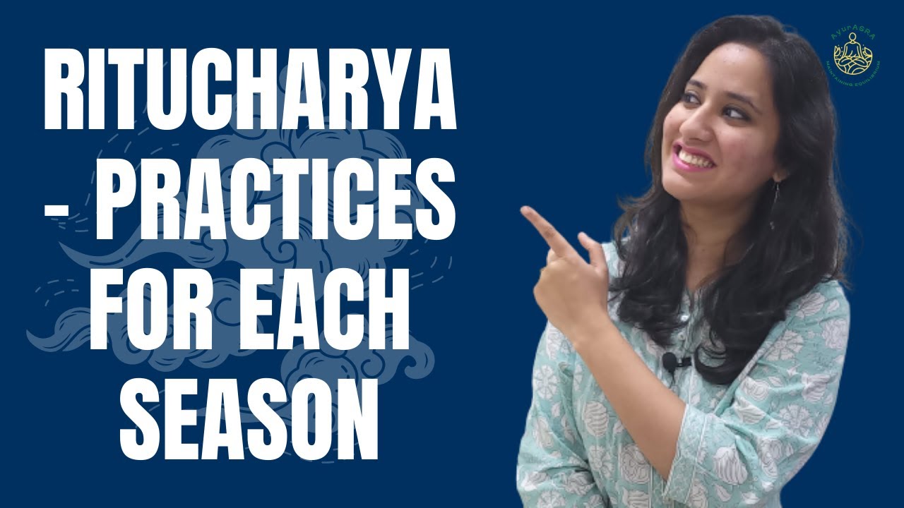 Ritucharya in Ayurveda | Practices according to Season - YouTube