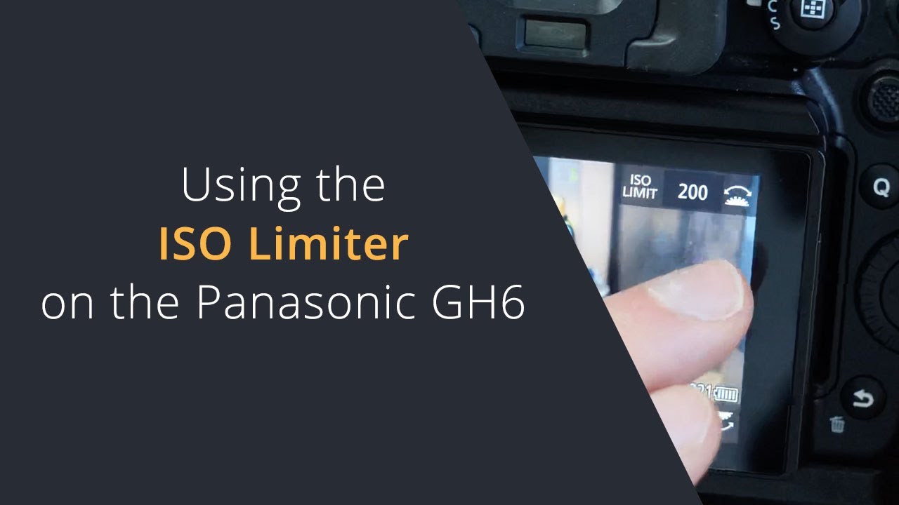Using the ISO Limiter in the ISO Menu on the Panasonic GH6 and S5 ...